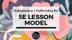 Understanding and Implementing the 5E Instructional Model – Little ...