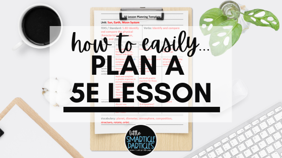 Planning a 5E Lesson – Little Smarticle Particles